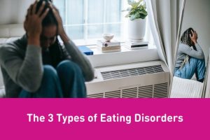 The 3 Types of Eating Disorders - Educate Empower Kids